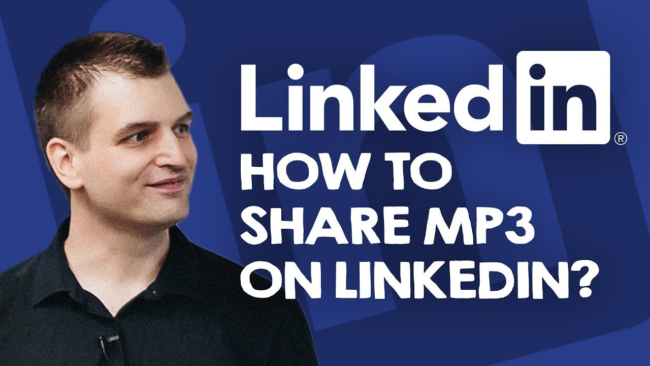 Best Way To Share Audio Clips Mp3 On Linkedin Great For Promoting