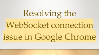 Resolving The Websocket Connection Issue Why It Works In Postman But