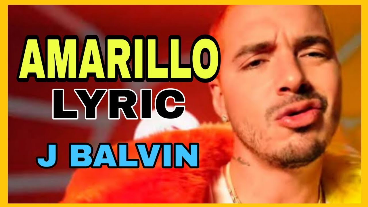 J Balvin Amarillo Official Video Lyrics Letra Youtube