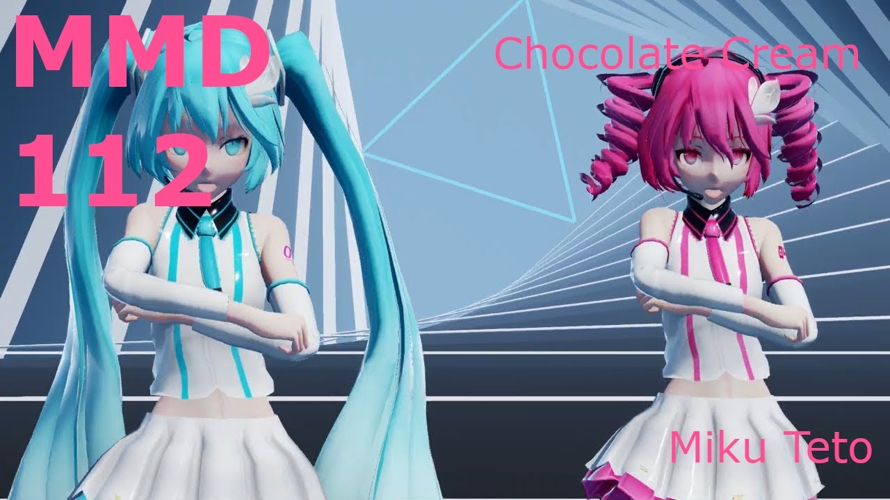 Mmd 112 Tda Parade Dancers Miku Teto Chocolate Cream Hd 60fps Youtube