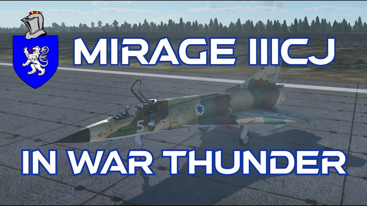 Mirage Iiicj In War Thunder A Basic Review Youtube