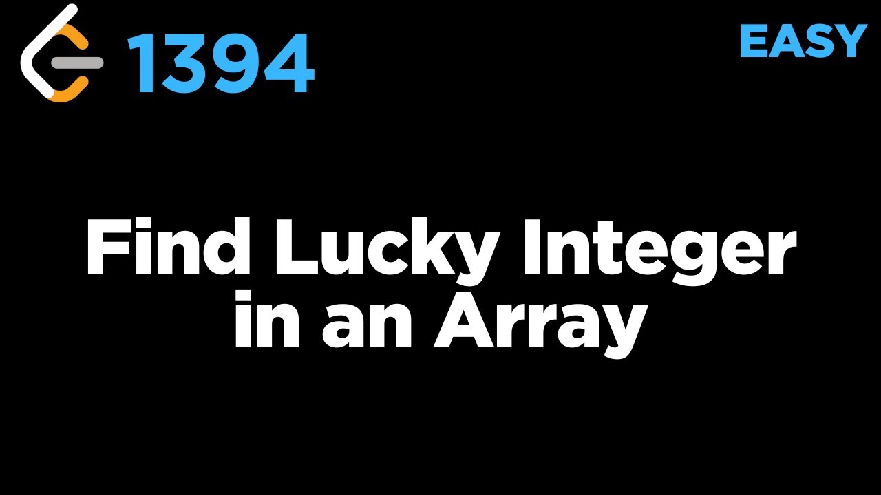 1394 Find Lucky Integer In An Array Leetcode Youtube