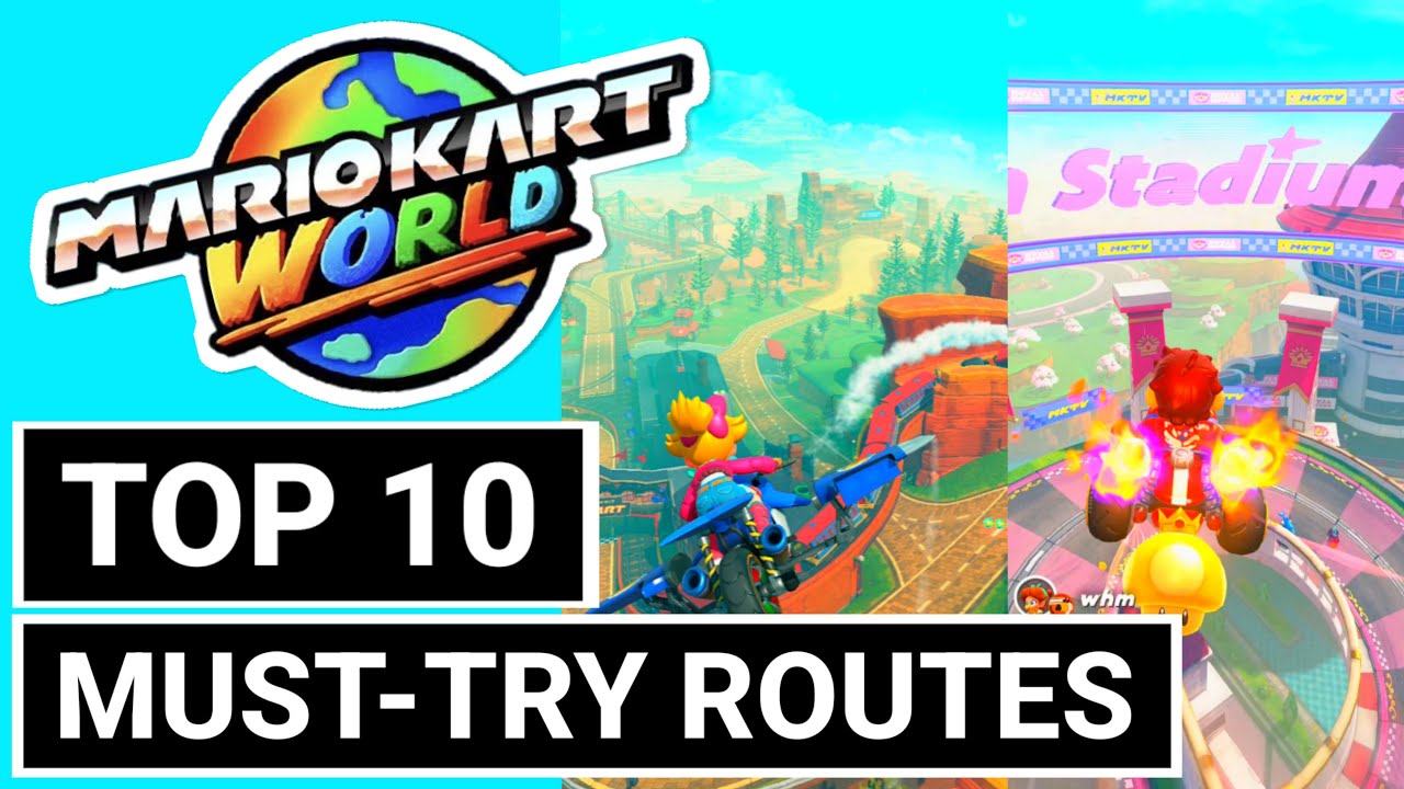 Top 10 Best Routes To Take In Mario Kart World Youtube