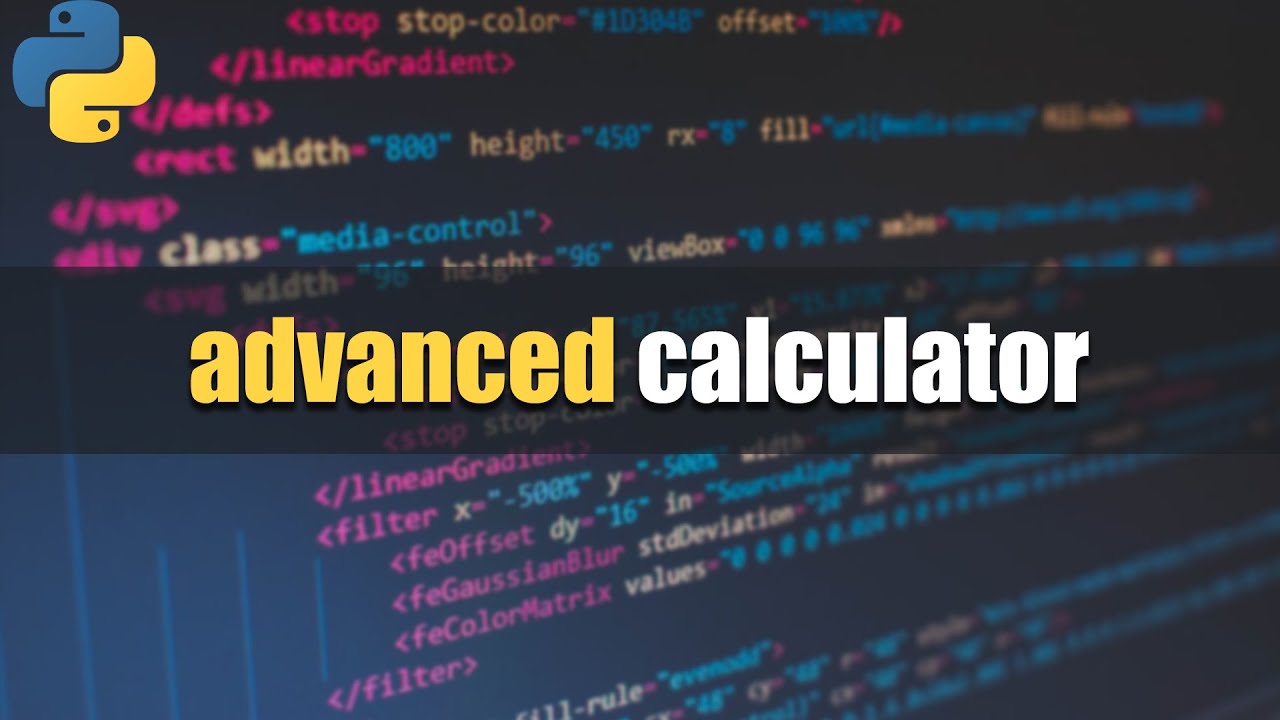 How To Build An Advanced Calculator Using Python Youtube