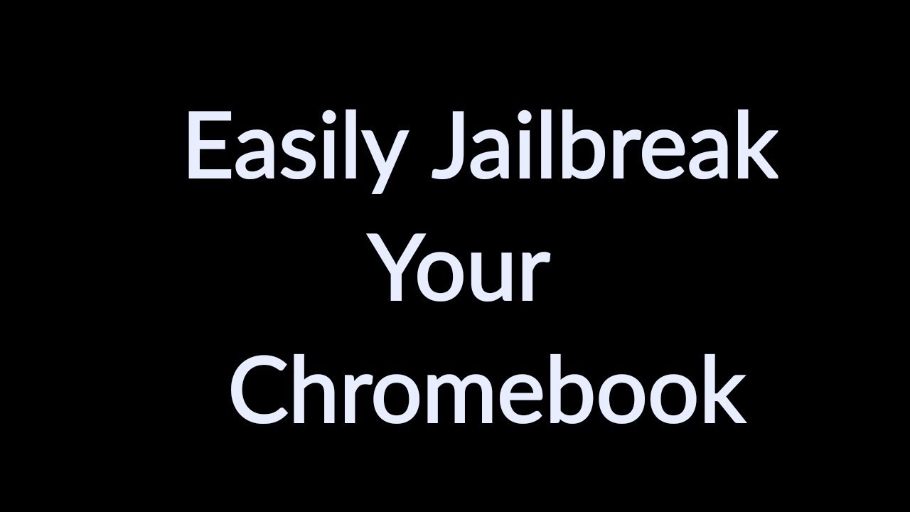 How To Jailbreak Your Chromebook The Right Way Youtube