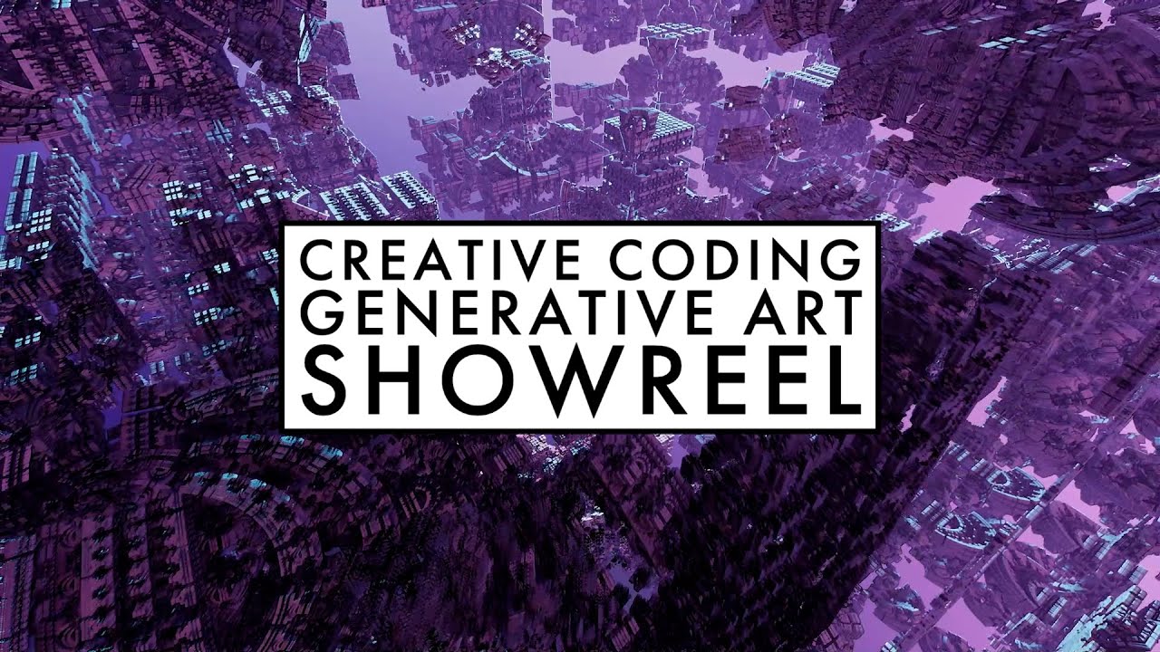 Creative Coding X Generative Art 2021 Showreel Youtube