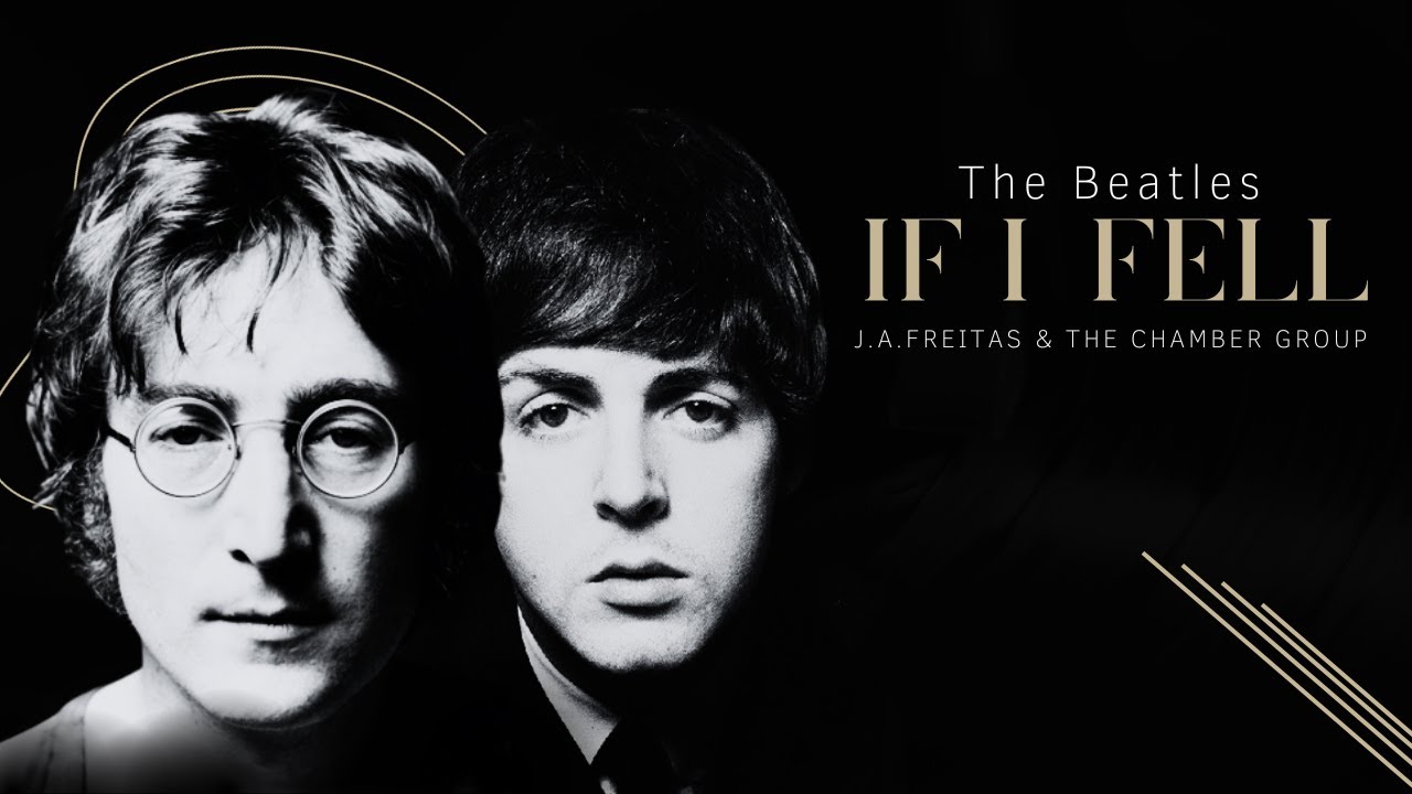 The Beatles If I Fell J A Freitas The Chamber Group Youtube