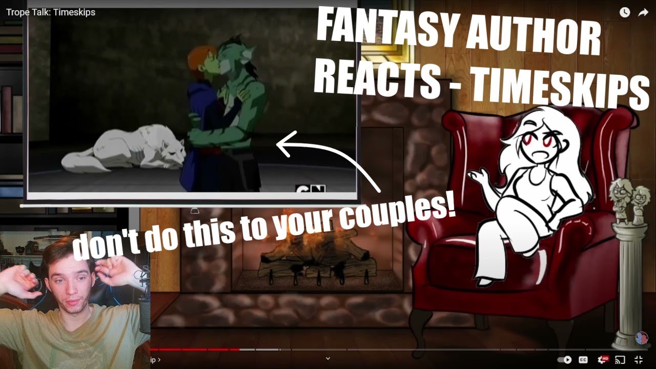 Fantasy Author Reacts Trope Talk Timeskips By Overly Sarcastic