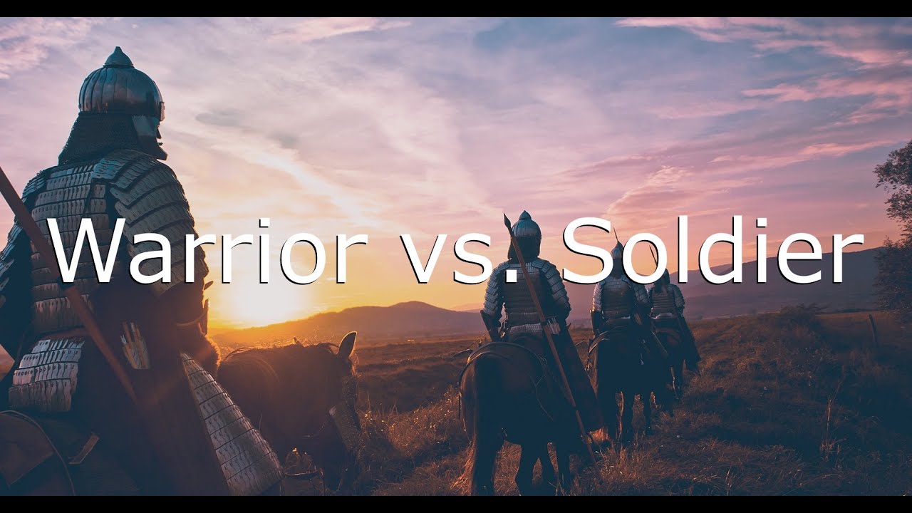 Warrior Vs Soldier What Is The Difference Between A Soldier And A
