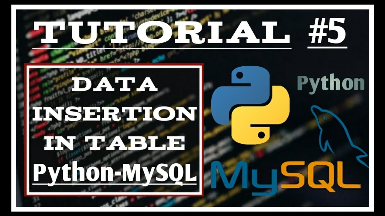 Inserting Data Into Table Using Python Mysql 5 Python Mysql