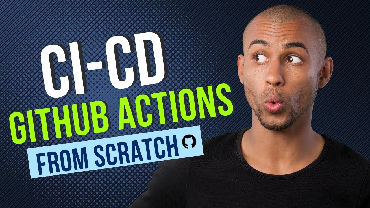 Github Actions Ci Cd Tutorial From Scratch Youtube