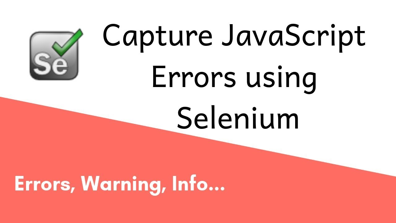 How To Capture Javascript Errors Using Selenium Java Youtube