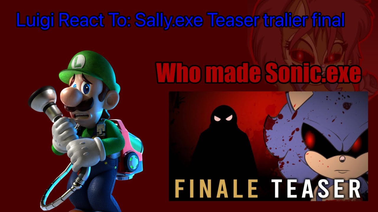 Luigi React To Sally Exe Teaser Tralier Finale Part 3 Youtube