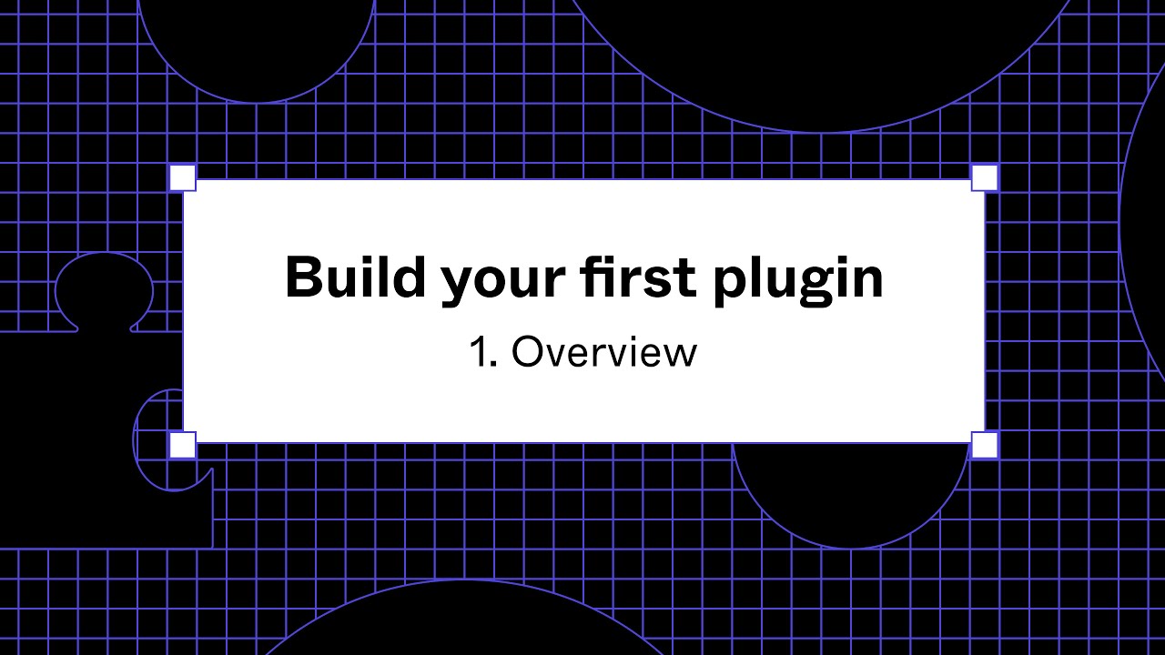 Build Your First Plugin 1 Overview Youtube