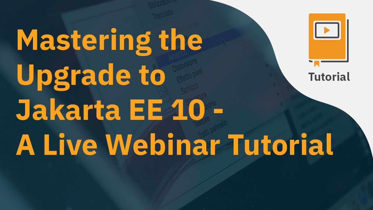 Mastering The Upgrade To Jakarta Ee 10 A Live Webinar Tutorial Youtube