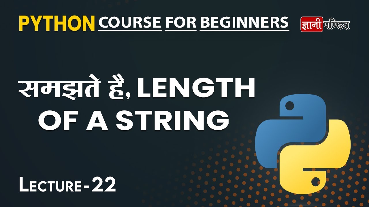 Python String Length Lecture 22 Python For Beginners Youtube