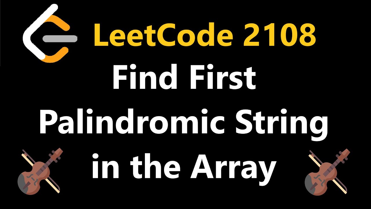 Find First Palindromic String In The Array Leetcode 2108 Python