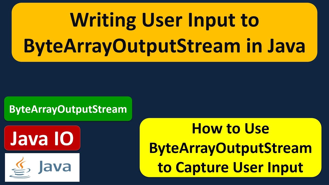 Writing User Input To Bytearrayoutputstream In Java Java Io Java