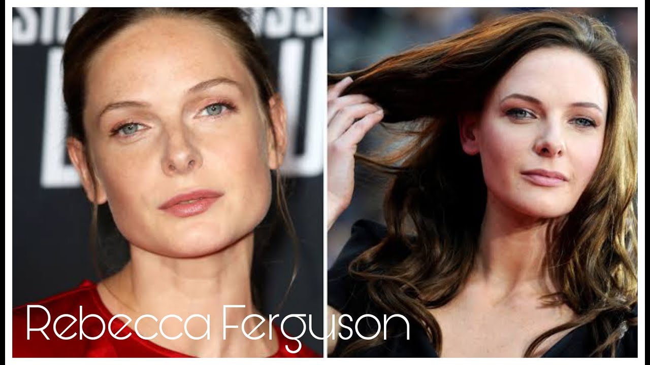 Rebecca Ferguson Without Makeup Youtube