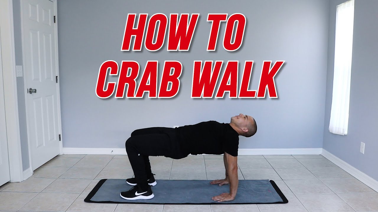 How To For Beginners How To Crab Walk How To Do Crab Walk Exercise