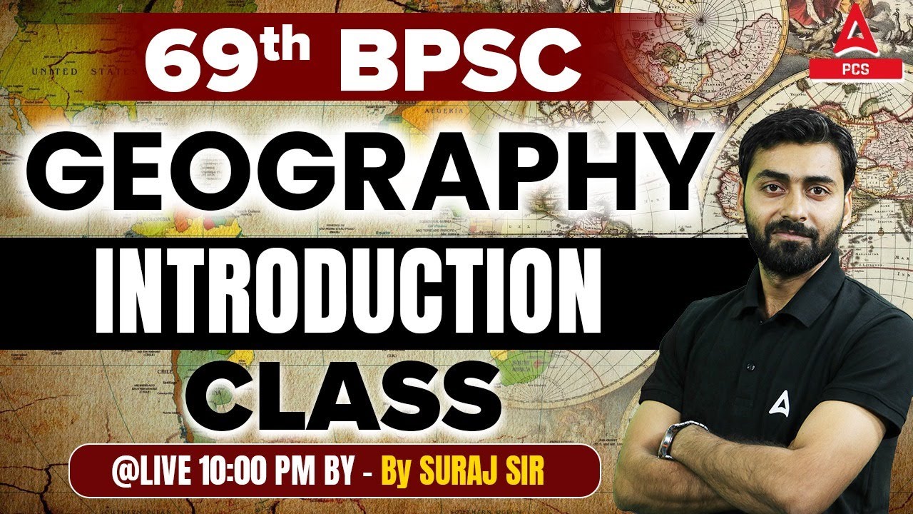 Geography For 69th Bpsc 2023 Introduction Class By Suraj Sir
