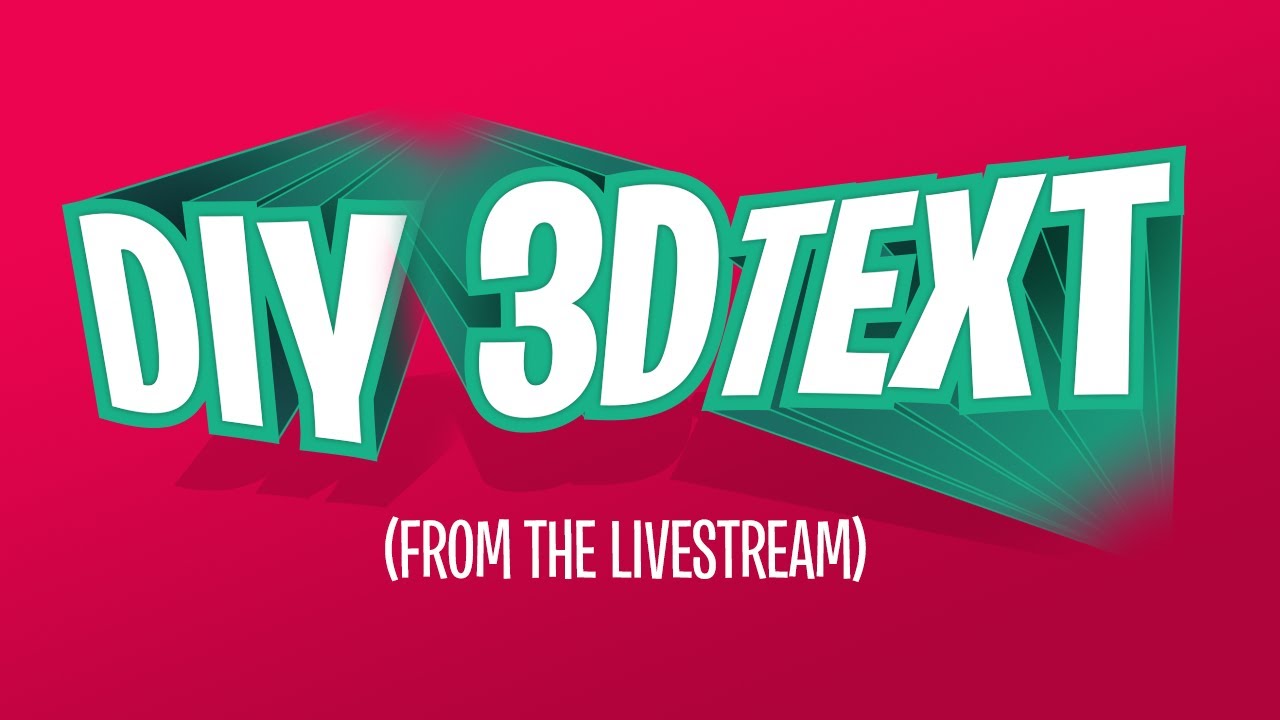 Diy 3d Text Originally Livestreamed On 06 21 13 Youtube