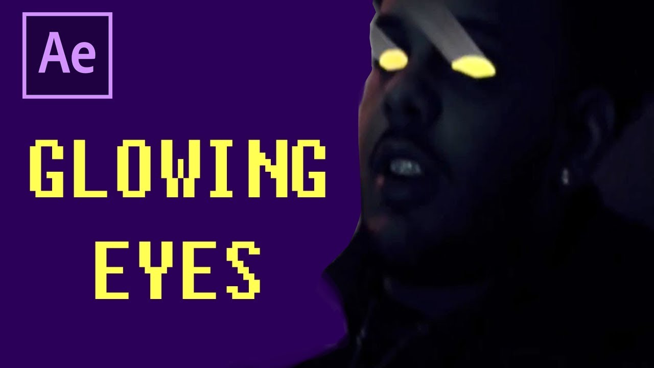 After Effects Glowing Eyes Tutorial Cole Bennett F Ck A Swisher