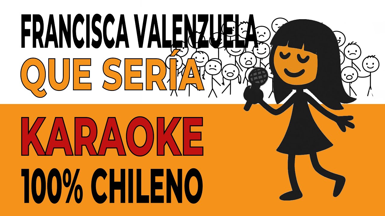 痔 Francisca Valenzuela Que Serﾃｭa Karaoke Versiﾃｳn Completa 4k