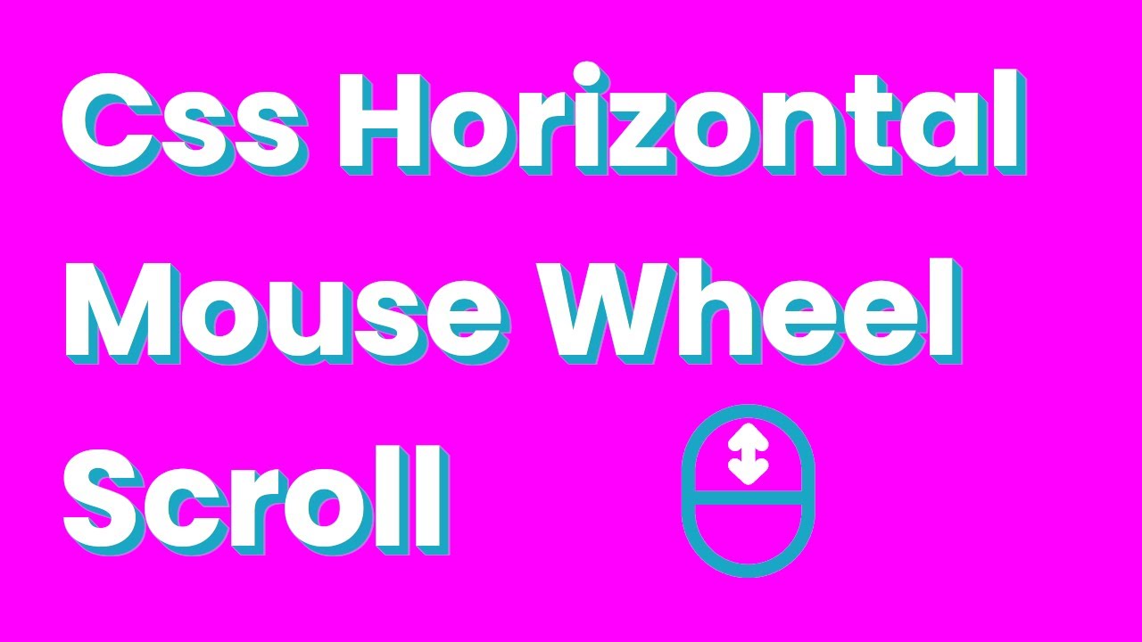 Html Css Javascript Horizontal Mouse Wheel Scroll Youtube