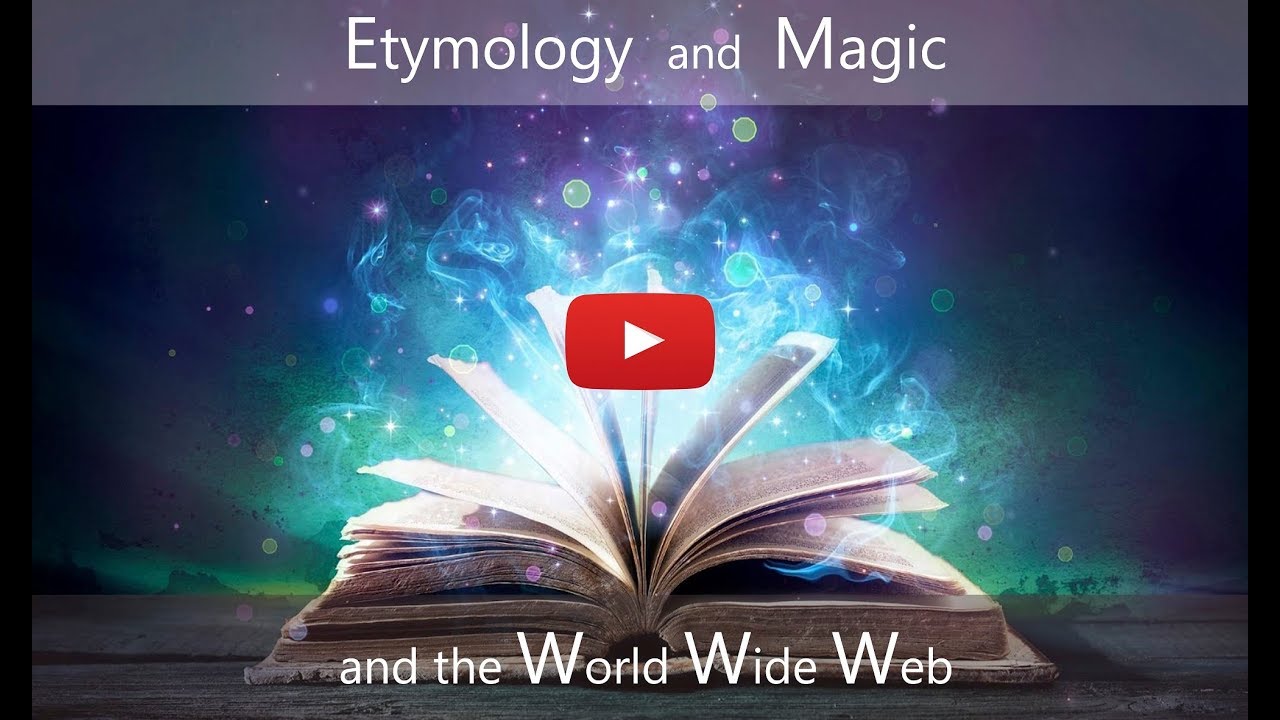 Etymology Magic The World Wide Web Youtube