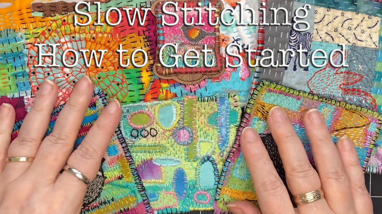 How To Get Started In Slow Stitching A Beginner Friendly Guide Youtube
