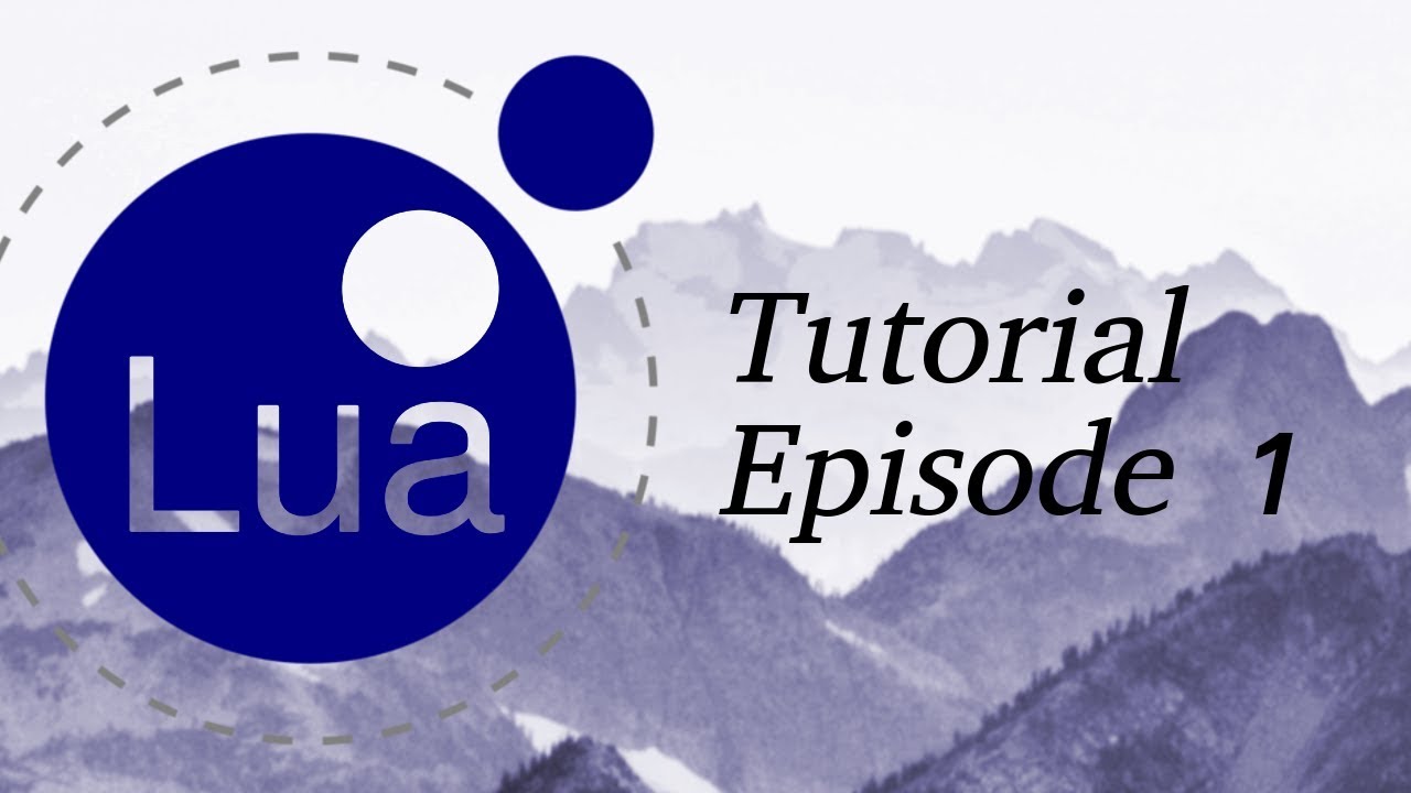 Lua Programming Tutorial Episode 1 The Basics Youtube