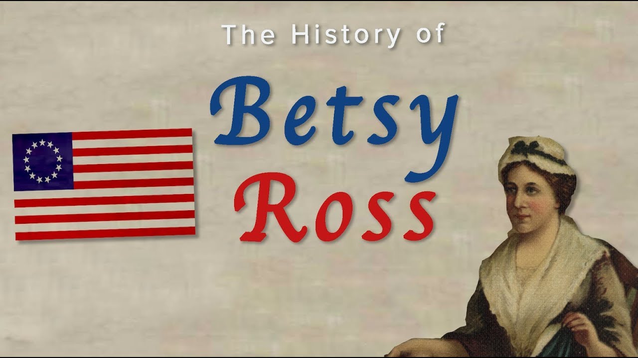 The History Of Betsy Ross Youtube