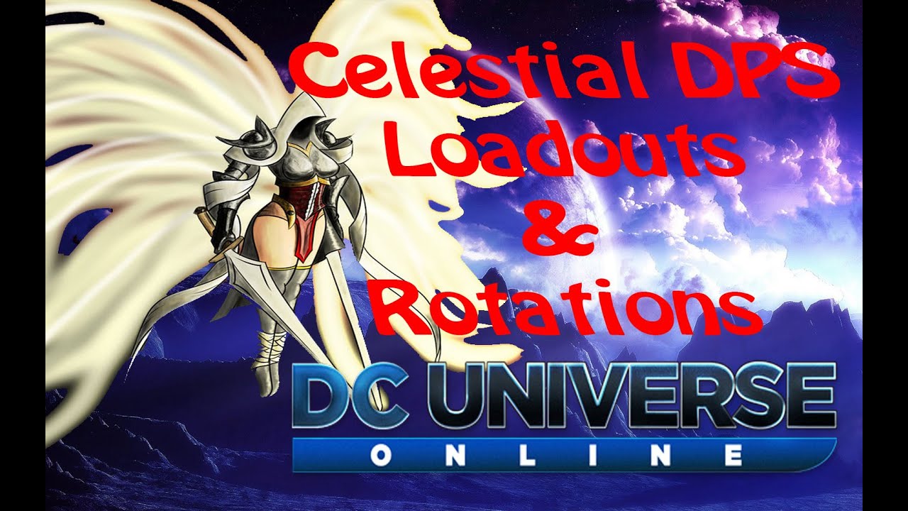 Dcuo Celestial Dps Loadouts Rotations Youtube