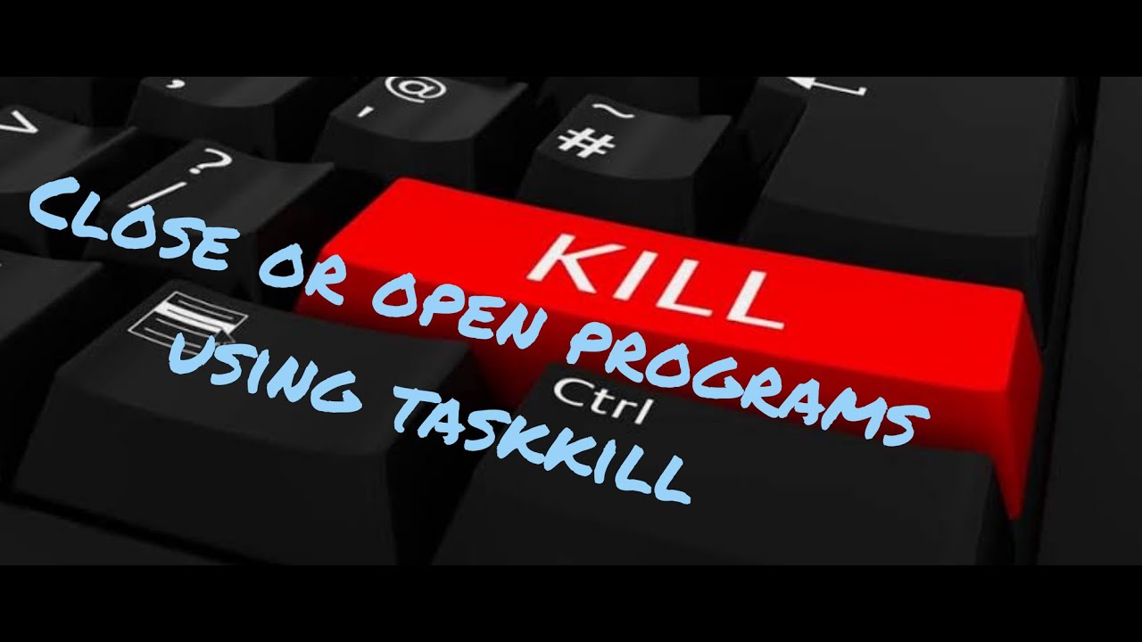 How To Use Taskkill To Close Programs On Windows Youtube