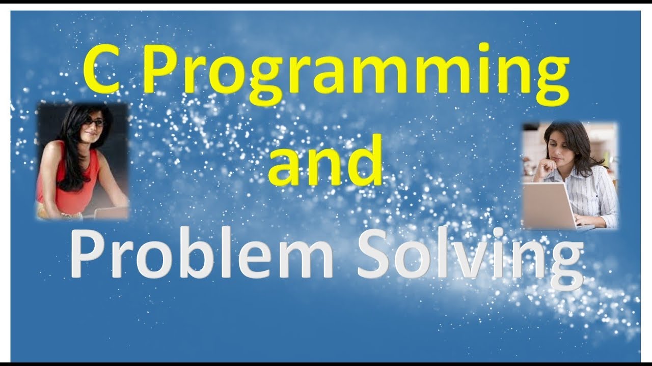 C Programming And Problem Solving Part 4 Youtube
