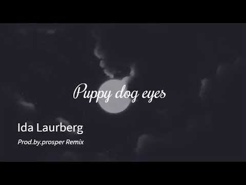 Puppy Dog Eyes Ida Laurberg X Prosper Remix Youtube