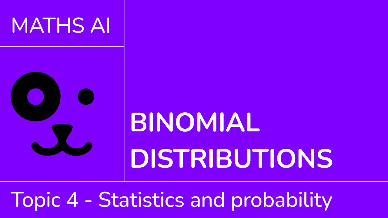 Binomial Distributions Ib Maths Ai Sl Hl Youtube