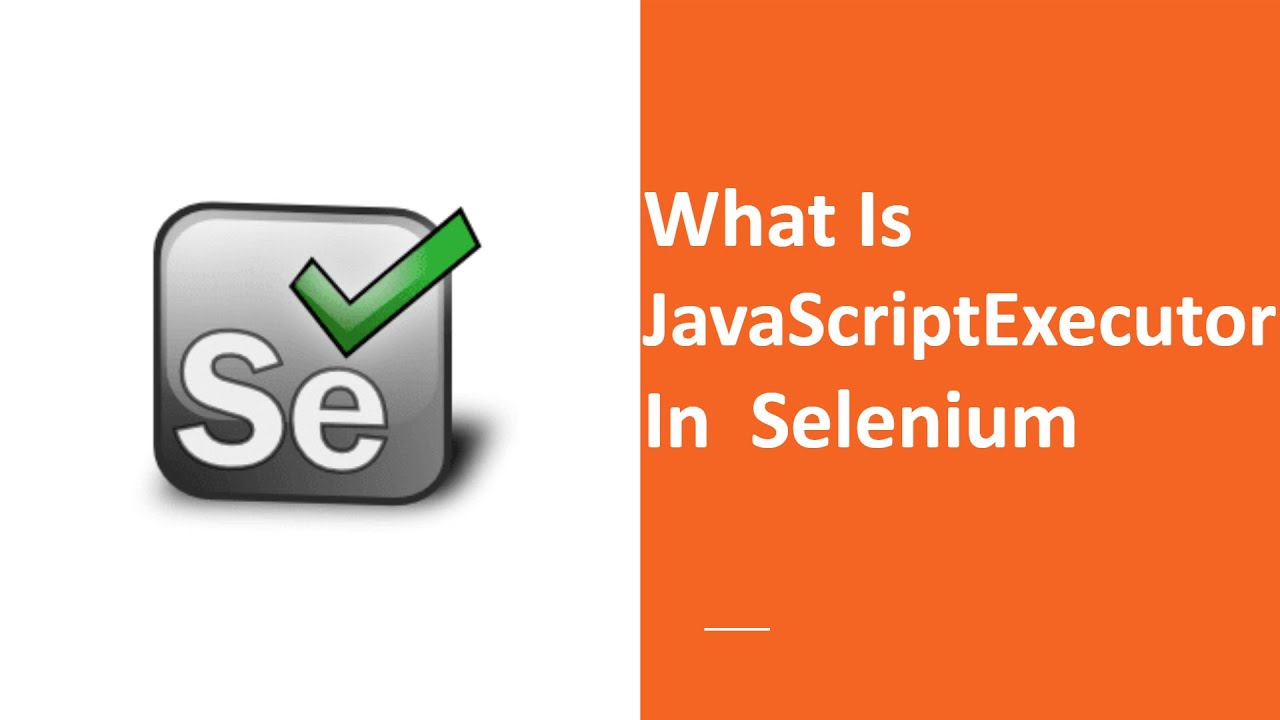 What Is Javascriptexecutor In Selenium Webdriver Youtube