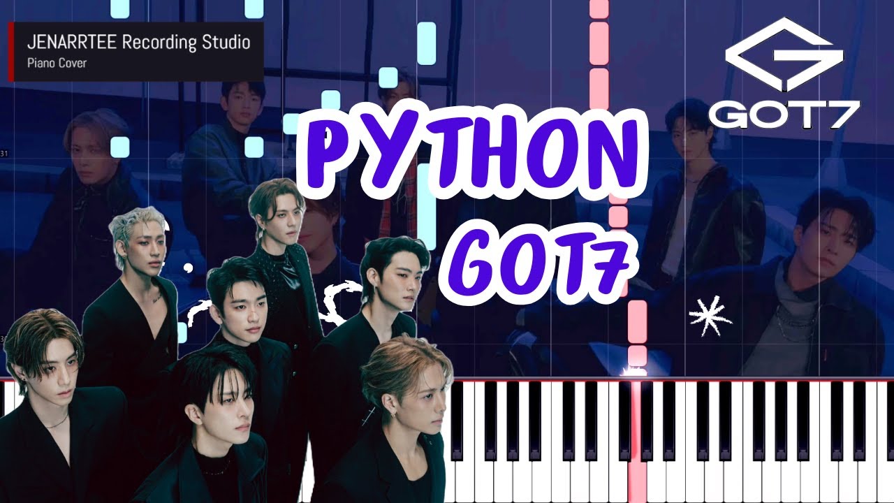 Got7 Python Piano Cover Youtube