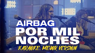 Airbag Por Mil Noches Full Sessions Version Karaoke Con Coros