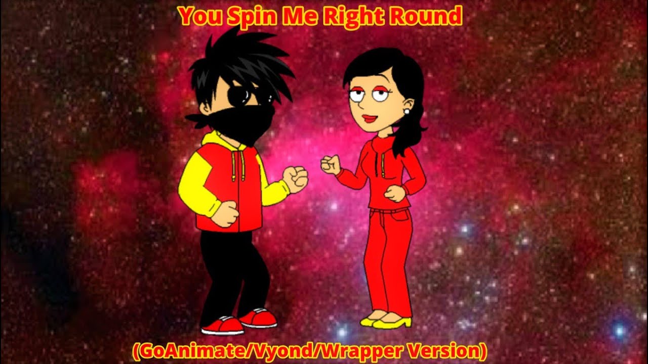 You Spin Me Right Round Meme Goanimate Vyond Version Youtube