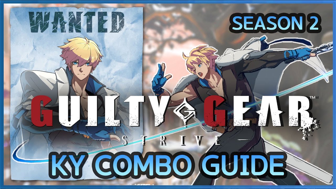 길티기어 카이 콤보 가이드 Ggst Ky Combo Guide Youtube