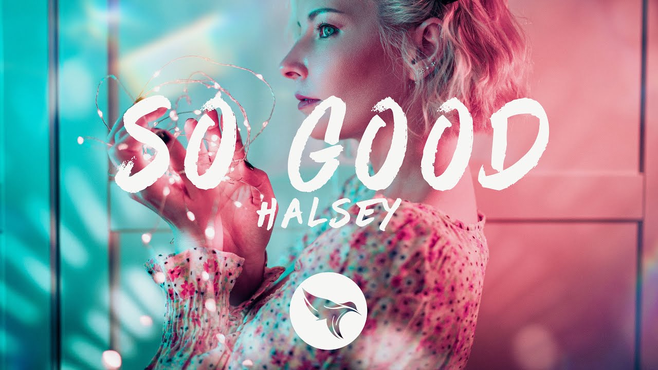 Halsey So Good Lyrics Youtube