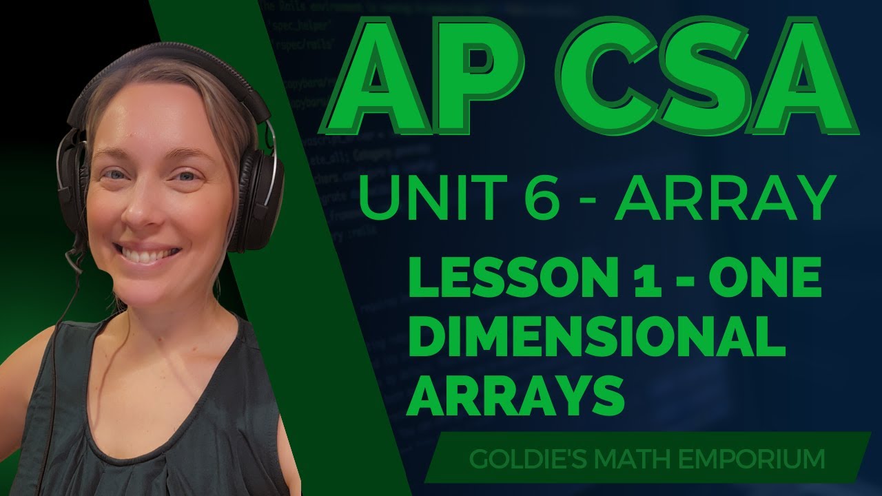 Ap Csa Unit 6 Array Lesson 1 One Dimensional Arrays Youtube