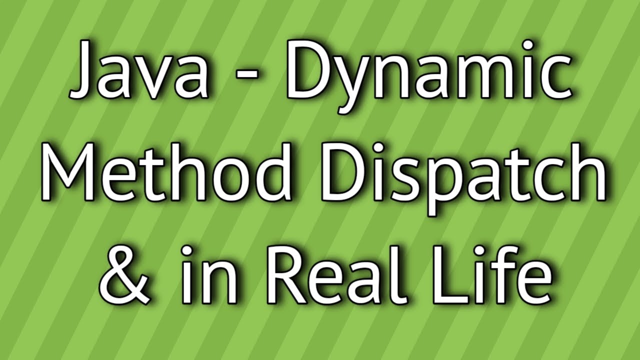 Java Dynamic Method Dispatch In Real Life Youtube