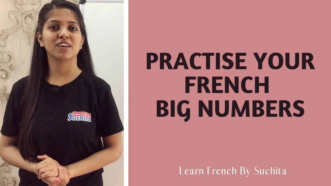 Learn French Practise Your French Big Numbers By Suchita For