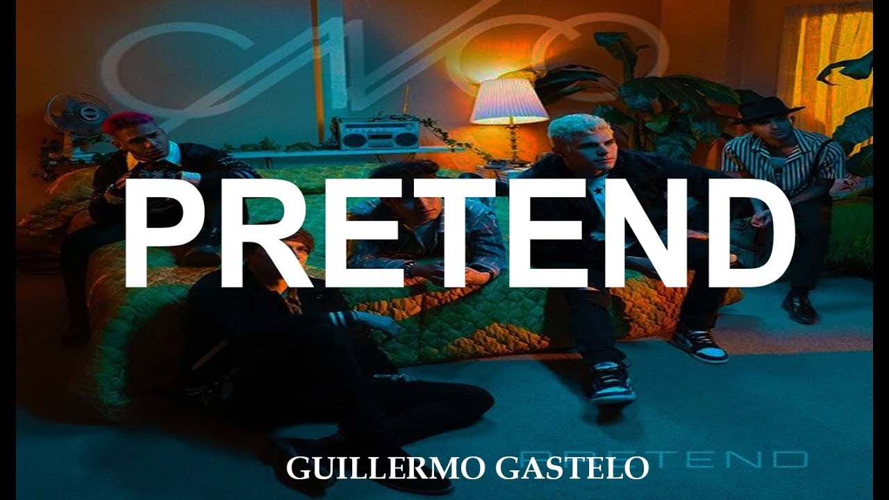 Cnco Pretend Letra Oficial Youtube