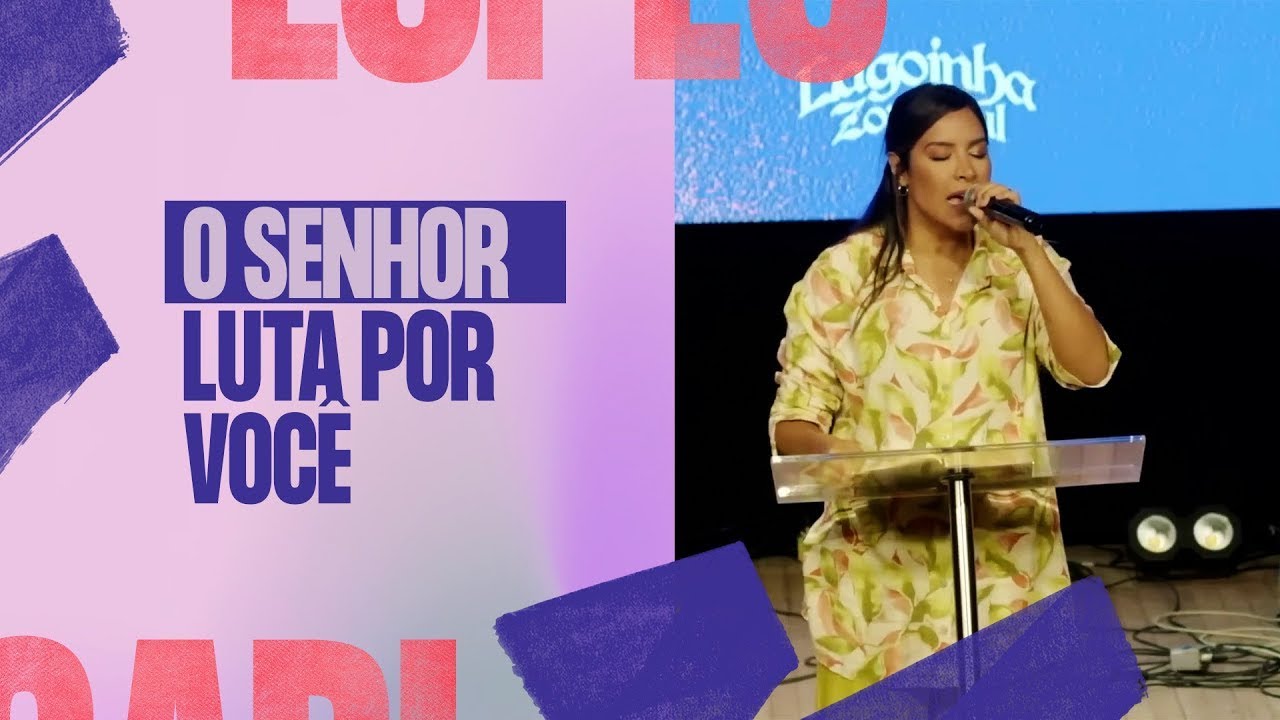O Senhor Luta Por Você Gabriela Lopes Pregação