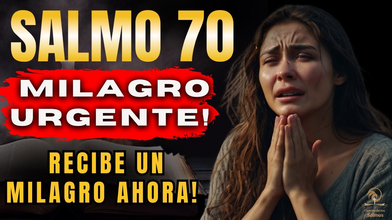 Salmo 70 Oración Do Milagre Urgente Caminodelossalmos Youtube